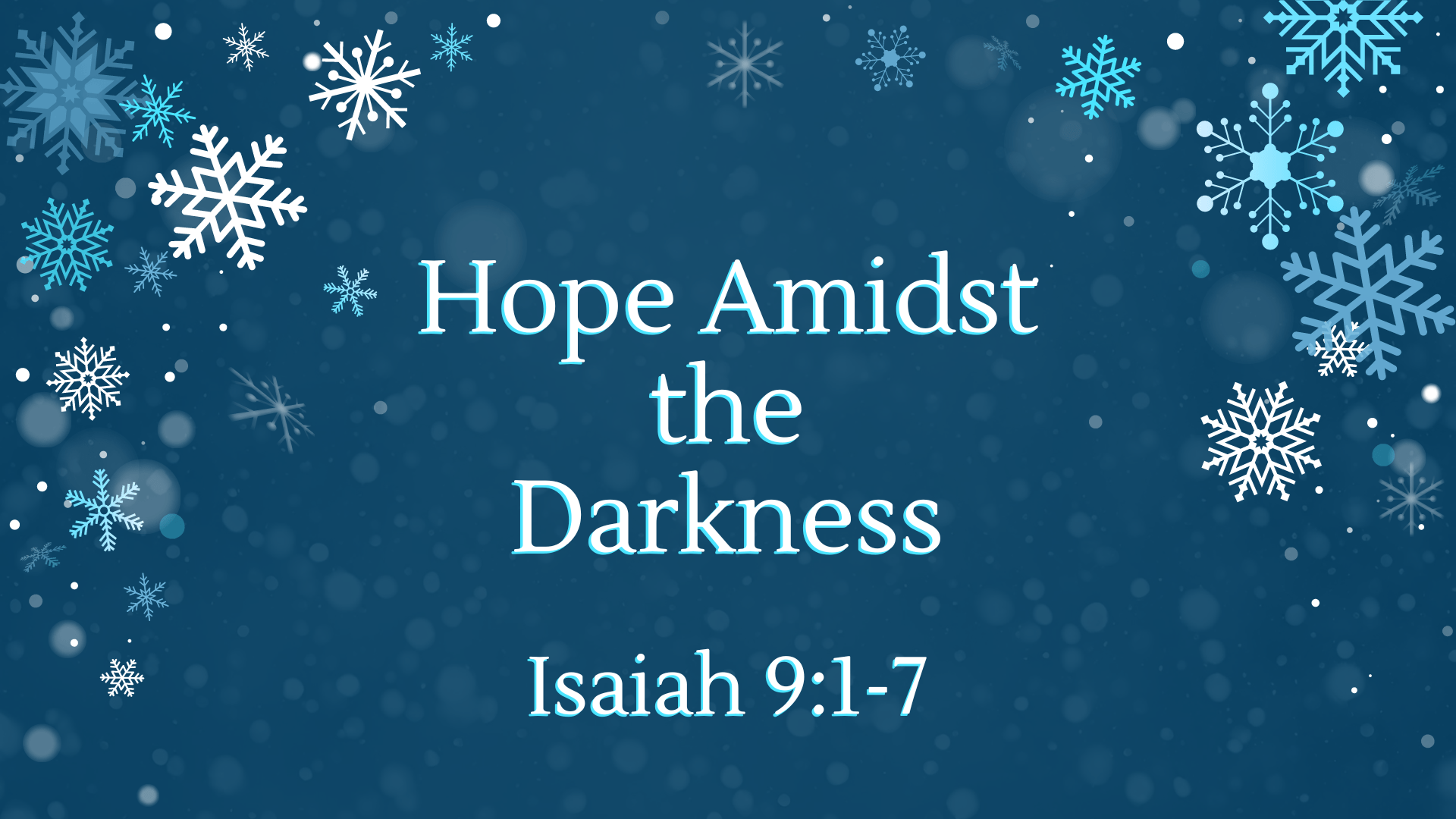 Hope Amidst the Darkness - Isaiah 9:1-7